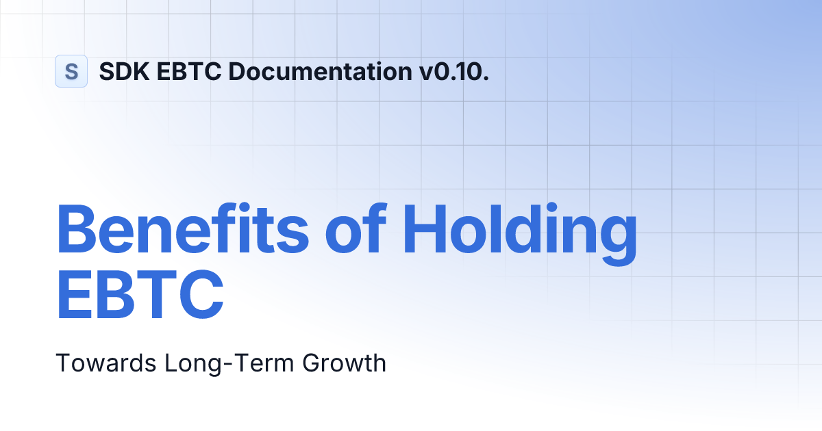 Benefits of Holding EBTC | SDK EBTC Documentation v0.10.