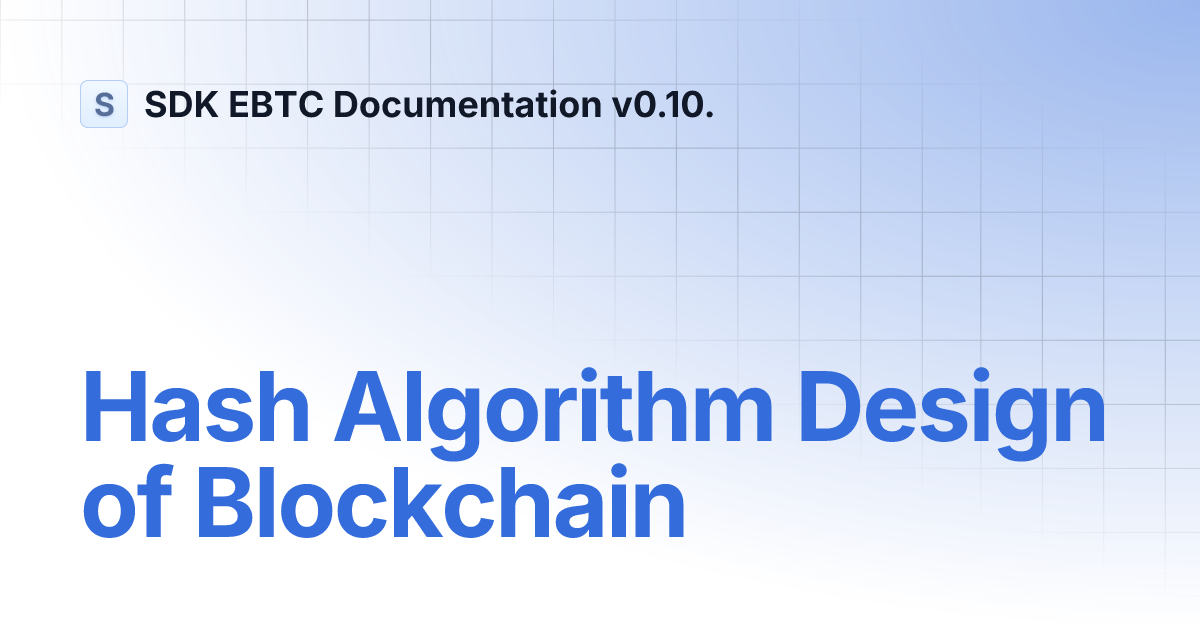 Hash Algorithm Design of Blockchain | SDK EBTC Documentation v0.10.