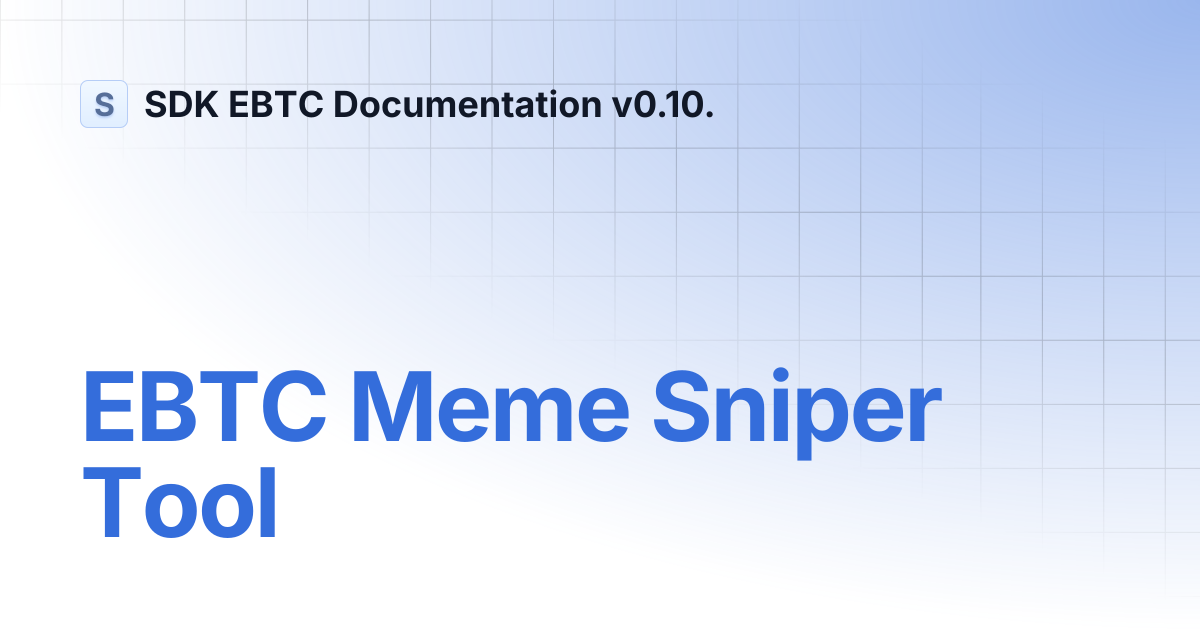 EBTC Meme Sniper Tool | SDK EBTC Documentation v0.10.