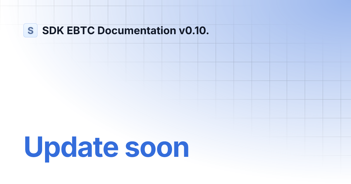 Update soon | SDK EBTC Documentation v0.10.